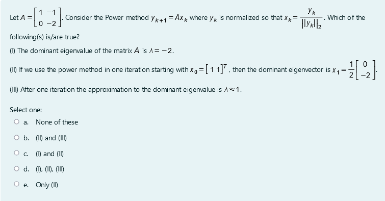 Solved Let A=[10−1−2]. Consider the Power method yk+1=Axk | Chegg.com