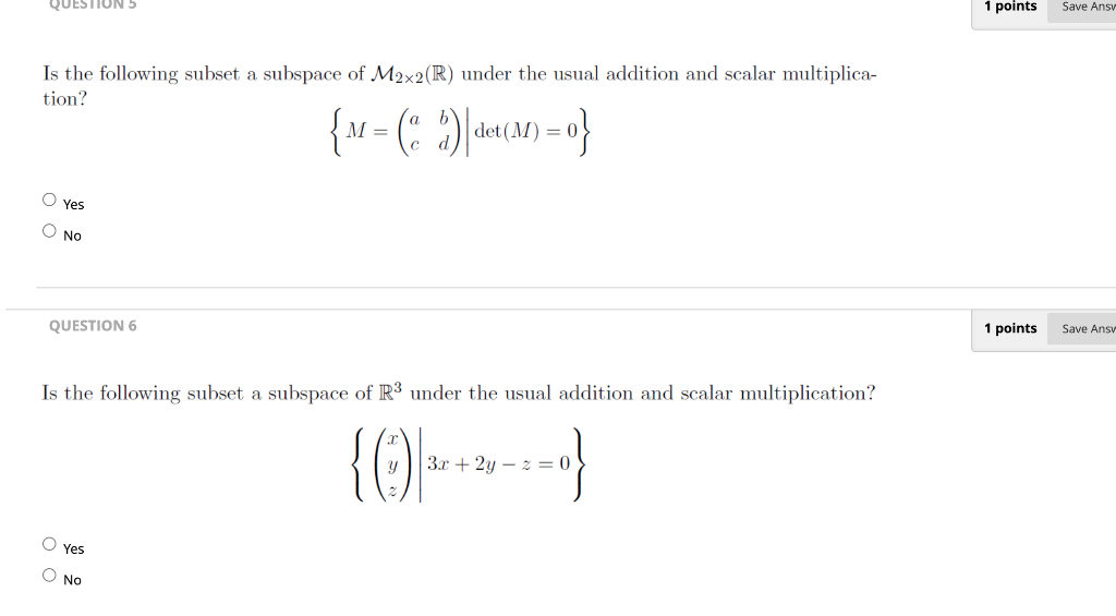 Solved Is the following subset a subspace of M2×2(R) under | Chegg.com