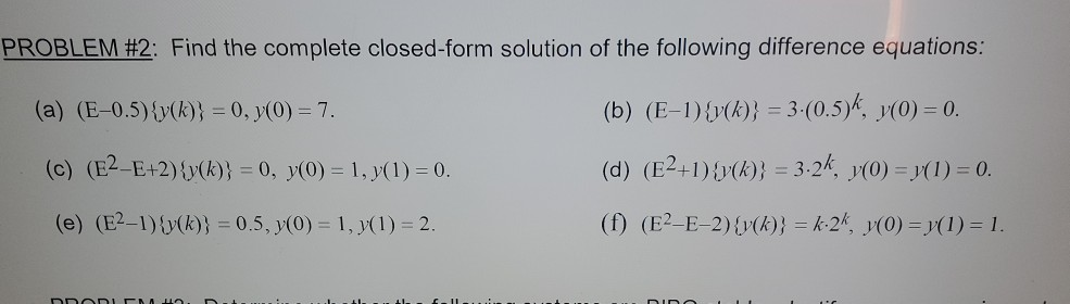 Solved PROBLEM #2: Find the complete closed-form solution of | Chegg.com