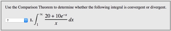 Solved Use the Comparison Theorem to determine whether the | Chegg.com