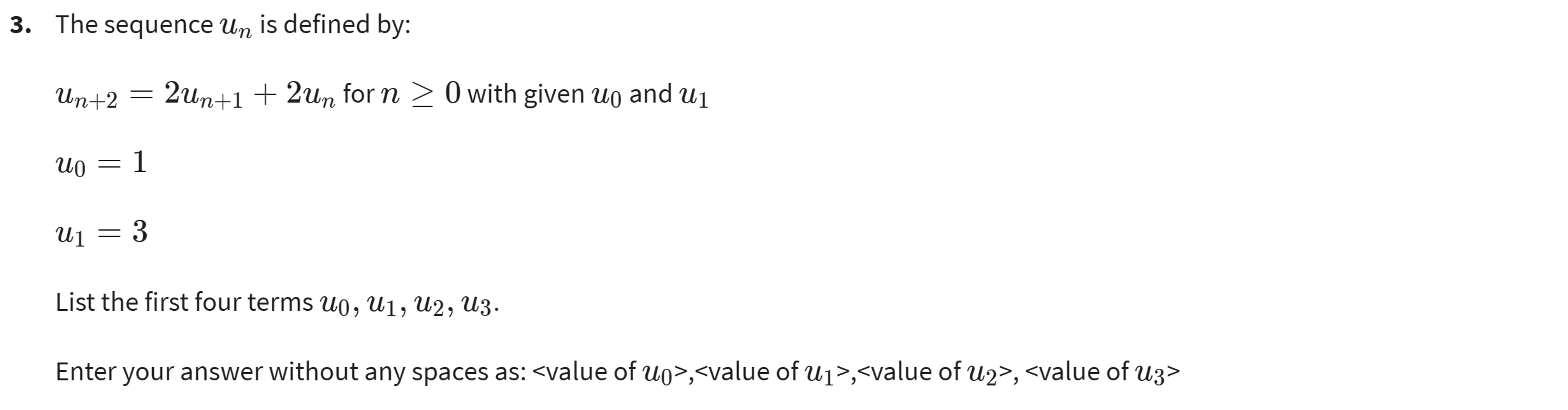Solved The sequence un ﻿is defined by:un+2=2un+1+2un ﻿for | Chegg.com