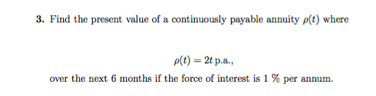 Solved 3. Find the present value of a continuously payable | Chegg.com