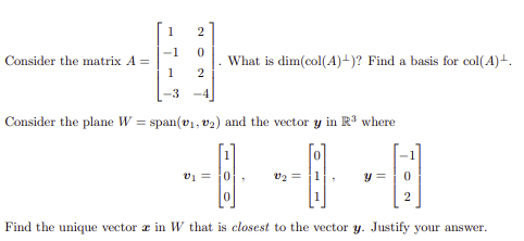 Solved 1 2 0 Consider the matrix A= What is dim(col(A)+)? | Chegg.com