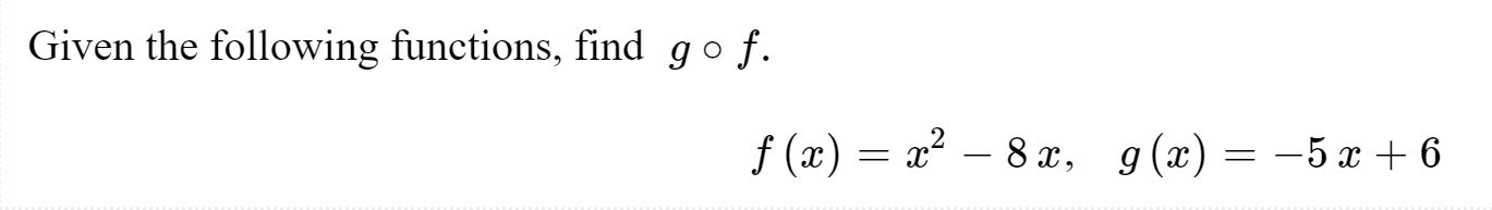 Solved Given the following functions, find go f. f (x) = x² | Chegg.com