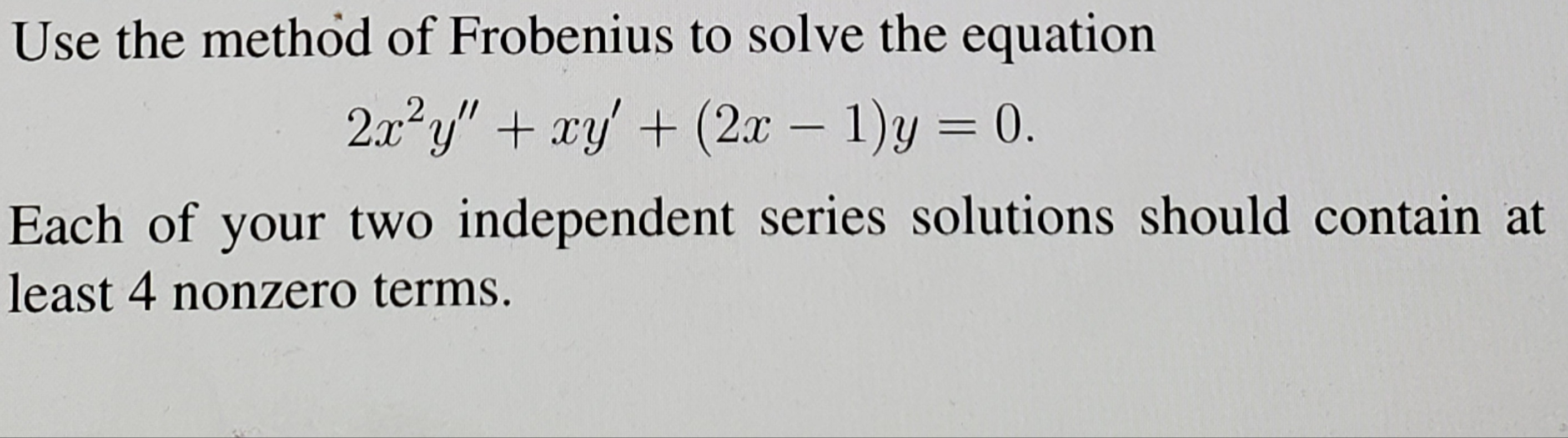 Solved Use the method of Frobenius to solve the equation | Chegg.com