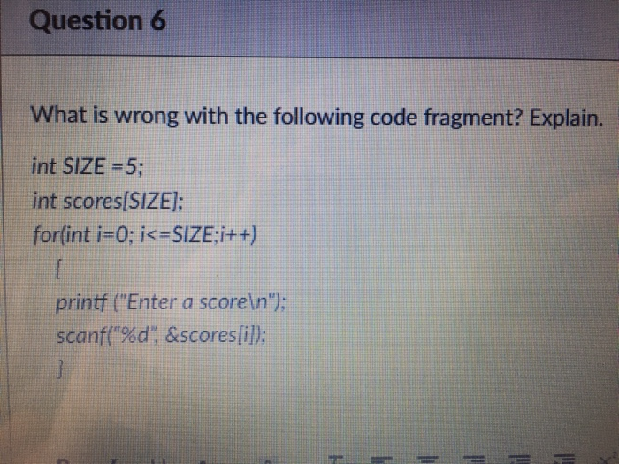 Solved Question 6 What is wrong with the following code | Chegg.com