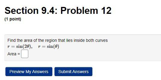 Solved Section 9.4: Problem 12 (1 point) Find the area of | Chegg.com