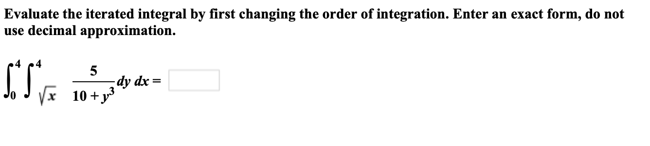 Solved Evaluate the iterated integral by first changing the | Chegg.com