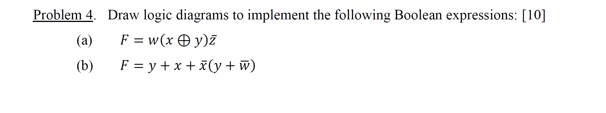 Solved Problem 4. Draw logic diagrams to implement the | Chegg.com