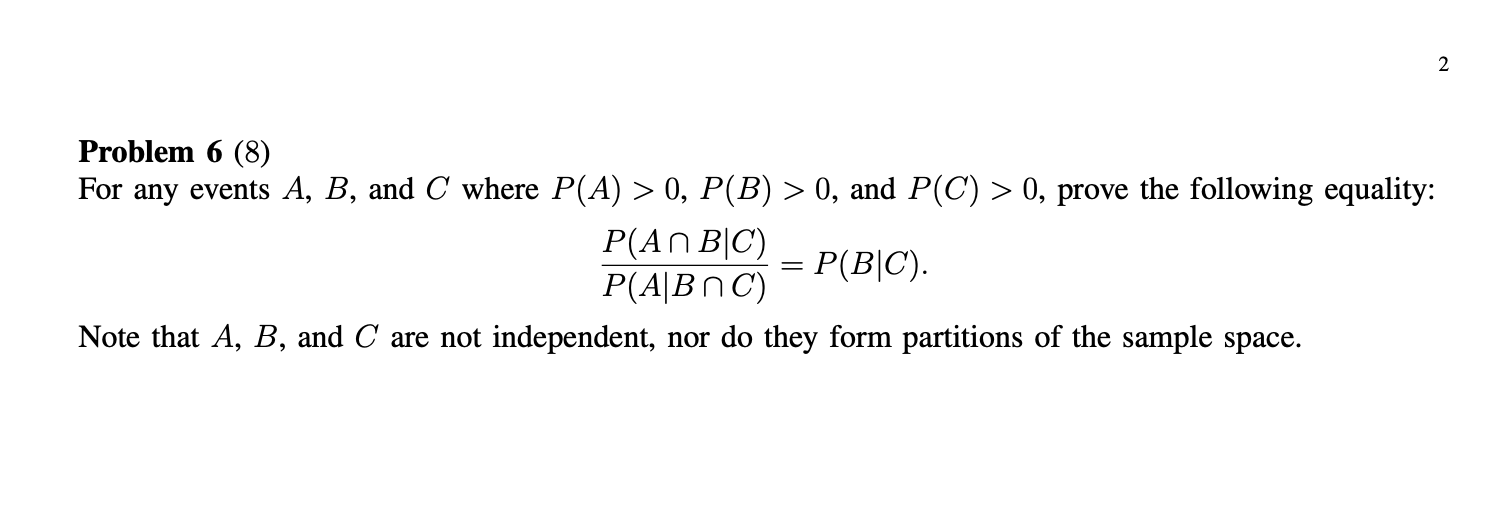 Solved Problem 6 (8) For any events A,B, and C where | Chegg.com