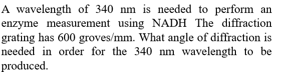 Solved A wavelength of 340 nm is needed to perform an enzyme | Chegg.com