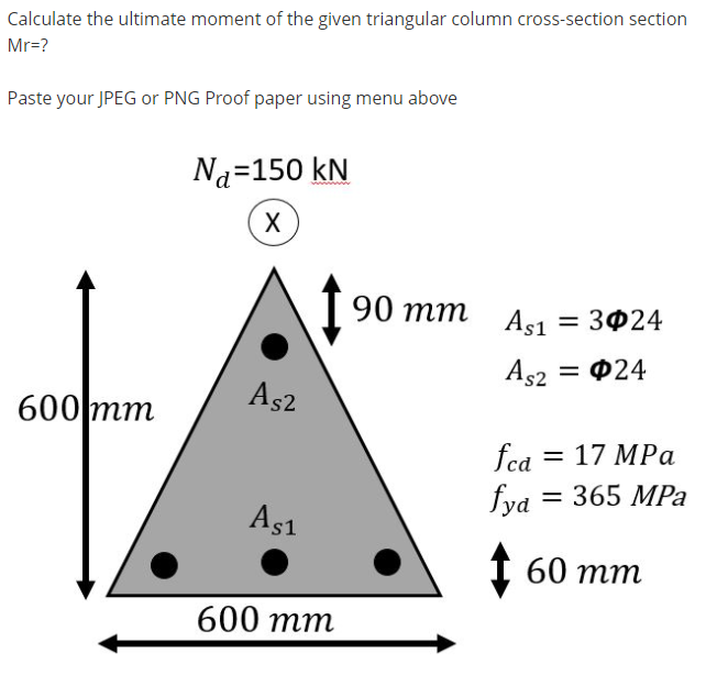 Solved Calculate the ultimate moment of the given triangular | Chegg.com