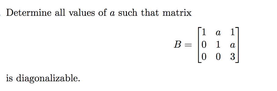 Solved Determine all values of a such that matrix is | Chegg.com