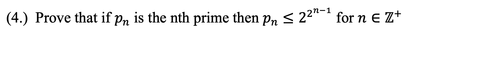 Solved (4.) Prove that if Pn is the nth prime then Pn S | Chegg.com
