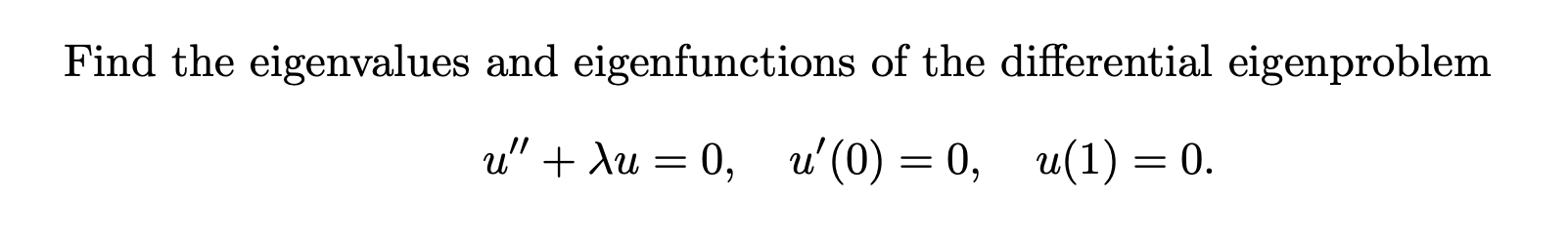 Solved Find the eigenvalues and eigenfunctions of the | Chegg.com