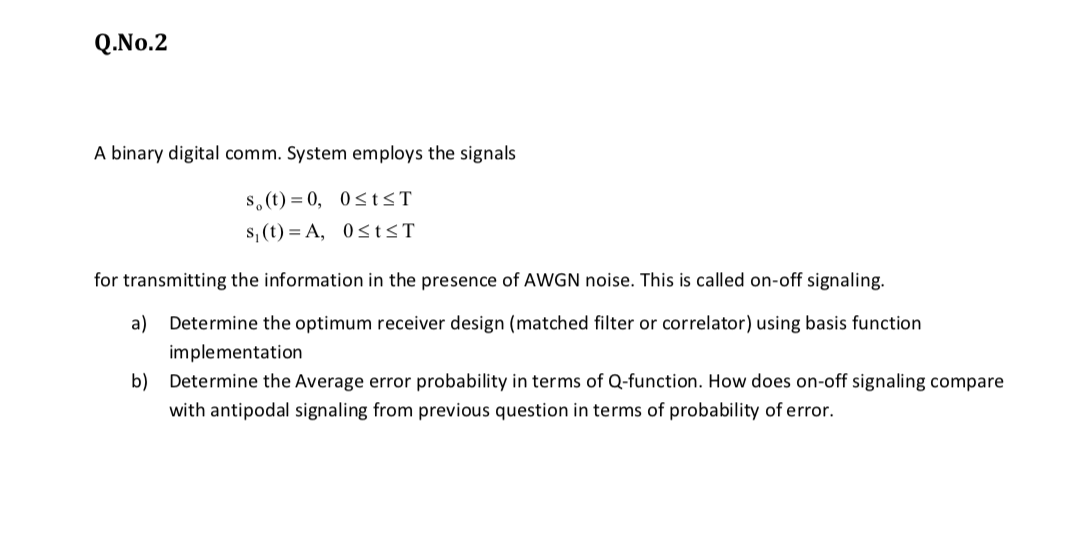 Solved A binary digital comm. System employs the signals | Chegg.com