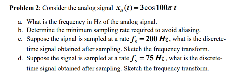Solved Problem 2: Consider the analog signal xa (t)-3 cos | Chegg.com
