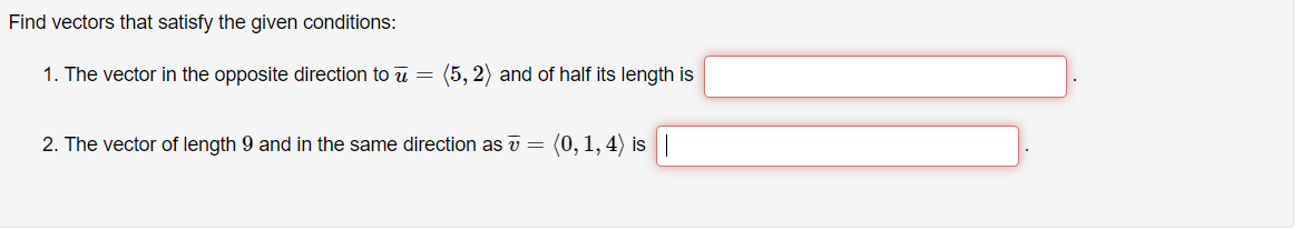 Solved Find vectors that satisfy the given conditions: 1. | Chegg.com