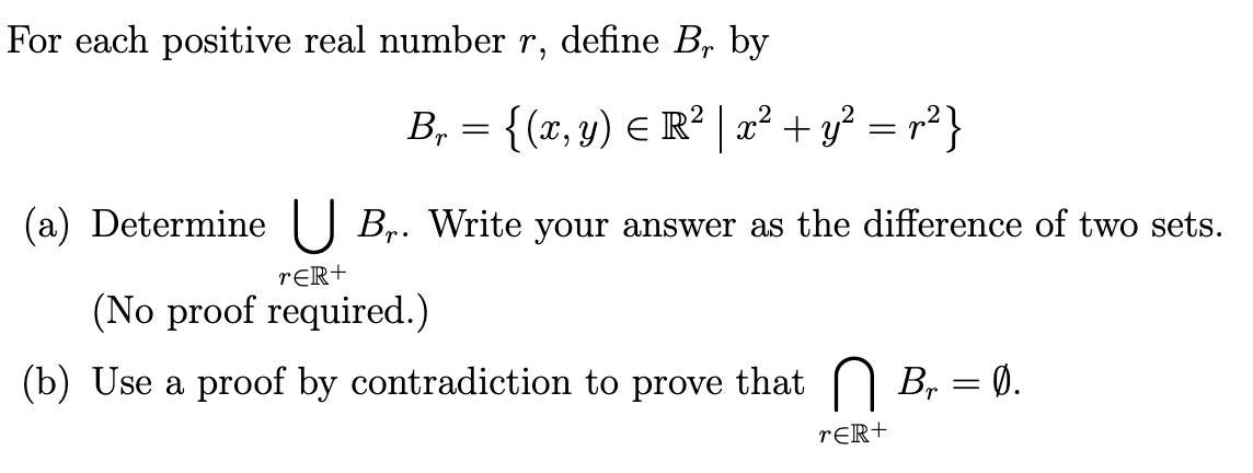 Solved For each positive real number r, define Br by | Chegg.com
