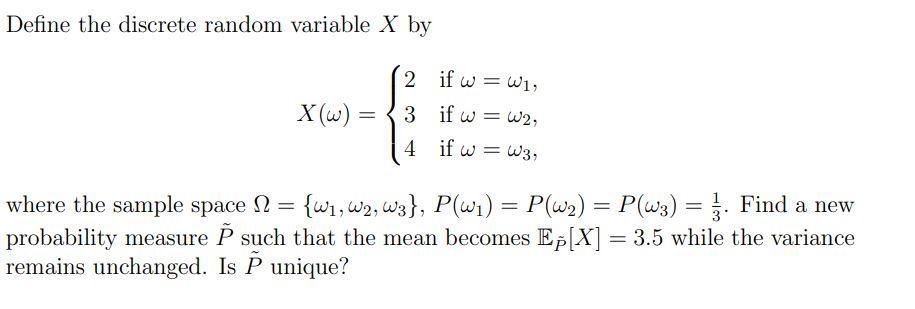 Solved Define the discrete random variable X by X(ω)=⎩⎨⎧234 | Chegg.com
