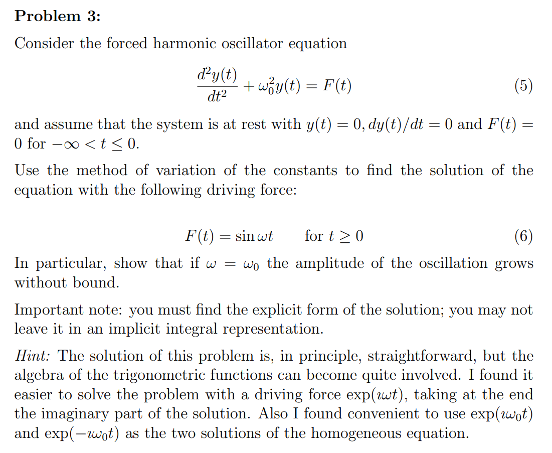Solved Problem 3: Consider the forced harmonic oscillator | Chegg.com