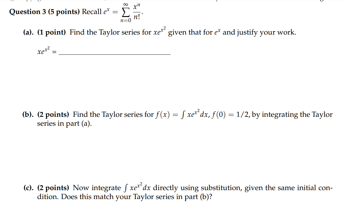 Solved uestion 3 (5 points) Recall ex=∑n=0∞n!xn (a). (1 | Chegg.com Solved uestion 3 (5 points) Recall ex=∑n=0∞n!xn (a). (1 | Chegg.com