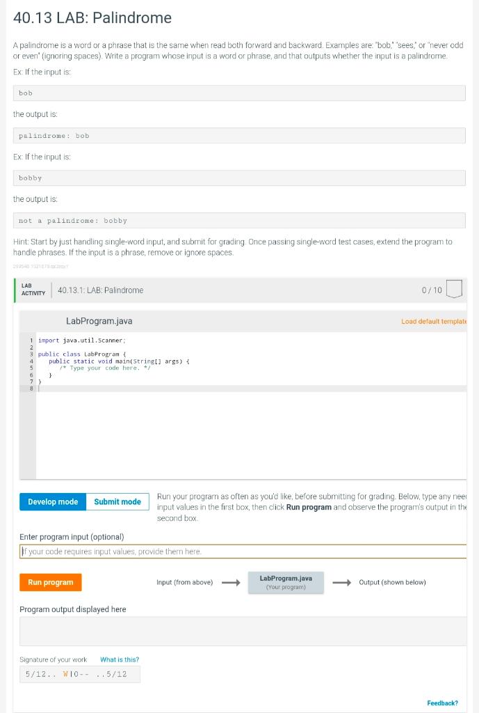 Solved 40.13 LAB: Palindrome A palindrome is a word or a | Chegg.com Solved 40.13 LAB: Palindrome A palindrome is a word or a | Chegg.com