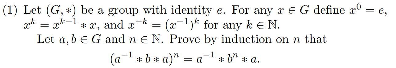 Solved -k = (1) Let (G,*) be a group with identity e. For | Chegg.com