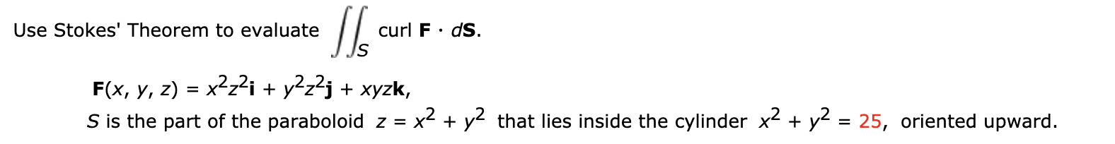 Solved curl F· dS. Use Stokes' Theorem to evaluate x²z²i + | Chegg.com