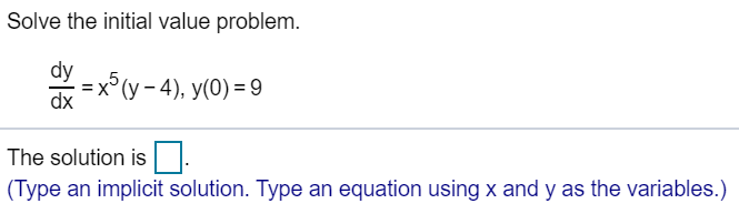 Solved Solve the initial value problem. dy = x=(y – 4), y(0) | Chegg.com