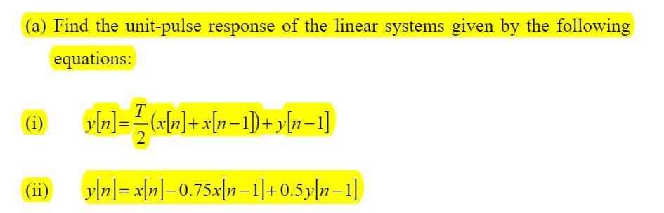 Solved (a) Find the unit-pulse response of the linear | Chegg.com