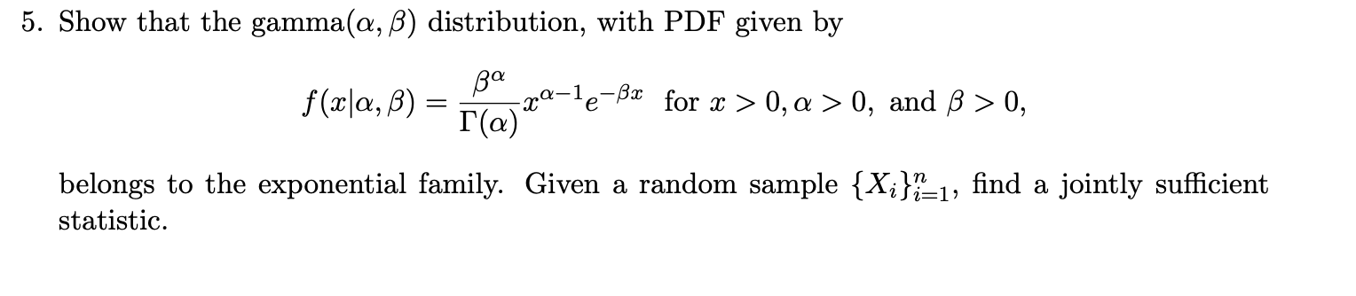 Solved 5. Show that the gamma (α,β) distribution, with PDF | Chegg.com