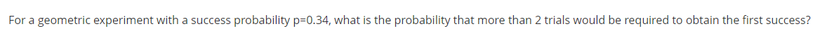 Solved For a geometric experiment with a success probability | Chegg.com