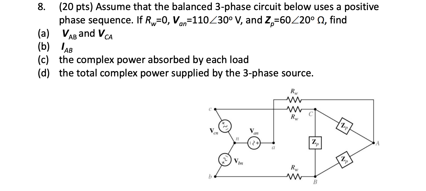Solved . (20 pts) Assume that the balanced 3-phase circuit | Chegg.com
