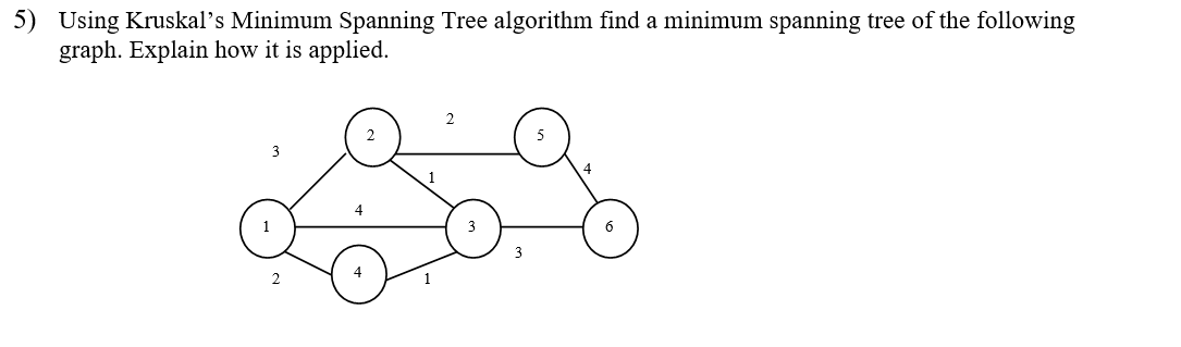 Solved 5) Using Kruskal's Minimum Spanning Tree algorithm | Chegg.com