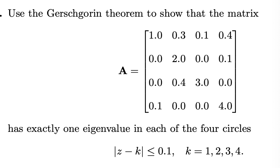 Solved . Use the Gerschgorin theorem to show that the matrix | Chegg.com