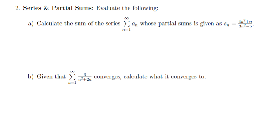 Solved 2. Series & Partial Sums: Evaluate the following: a) | Chegg.com