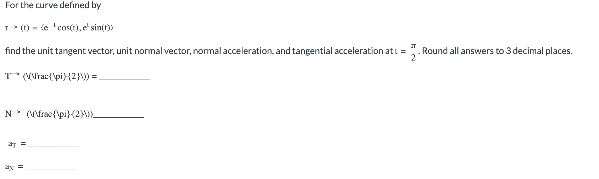 Solved For the curve defined by r→(t)= e−tcos(t),etsin(t) | Chegg.com