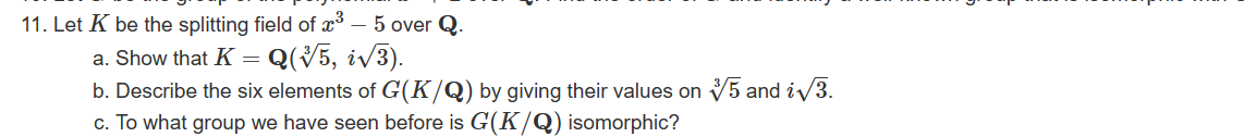 Solved 11. Let K be the splitting field of x3−5 over Q. a. | Chegg.com