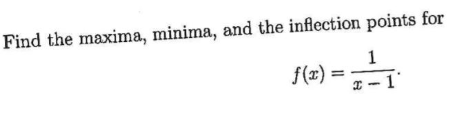 Solved Find the maxima, minima, and the inflection points | Chegg.com