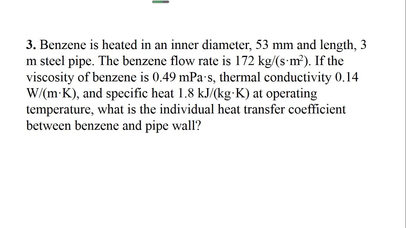 Solved 3. Benzene is heated in an inner diameter, 53 mm and | Chegg.com