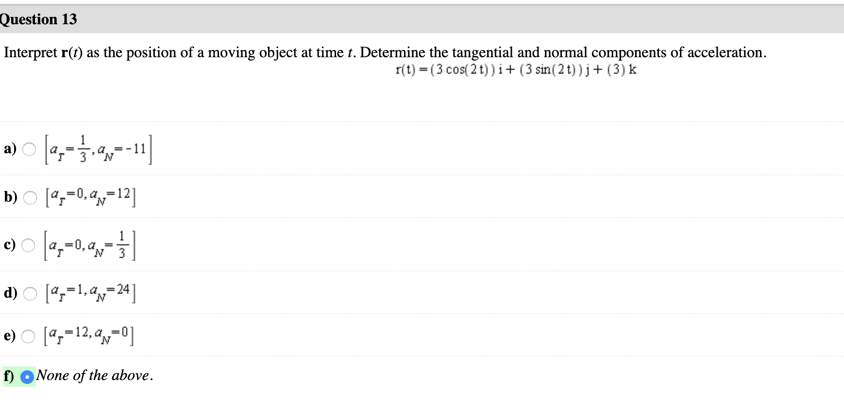 Solved Question 13 Interpret r(f) as the position of a | Chegg.com