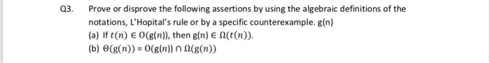 Solved Q3. Prove or disprove the following assertions by | Chegg.com