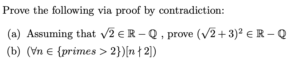 Solved Prove the following via proof by contradiction: (a) | Chegg.com