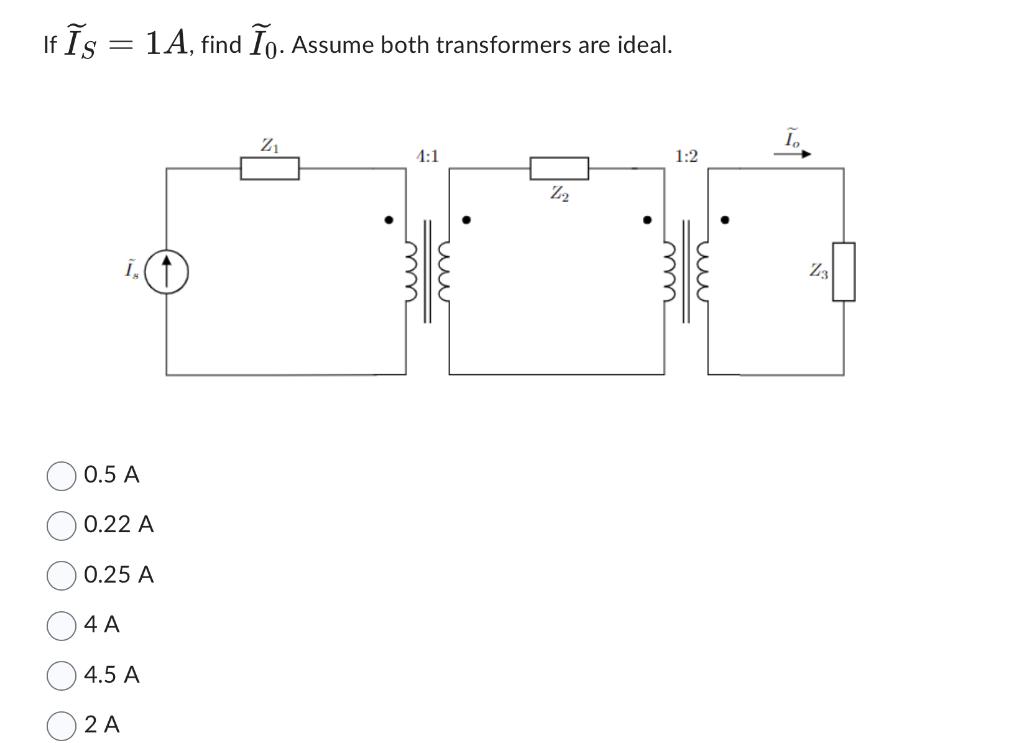 Solved If IS=1A, find I0. Assume both transformers are | Chegg.com