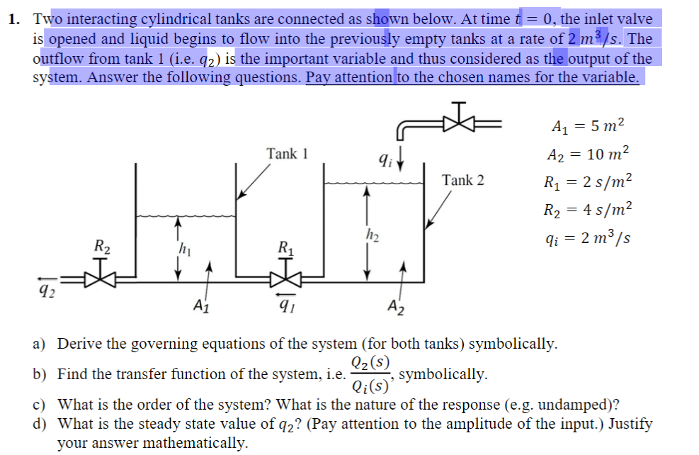 Solved 1. Two interacting cylindrical tanks are connected as | Chegg.com