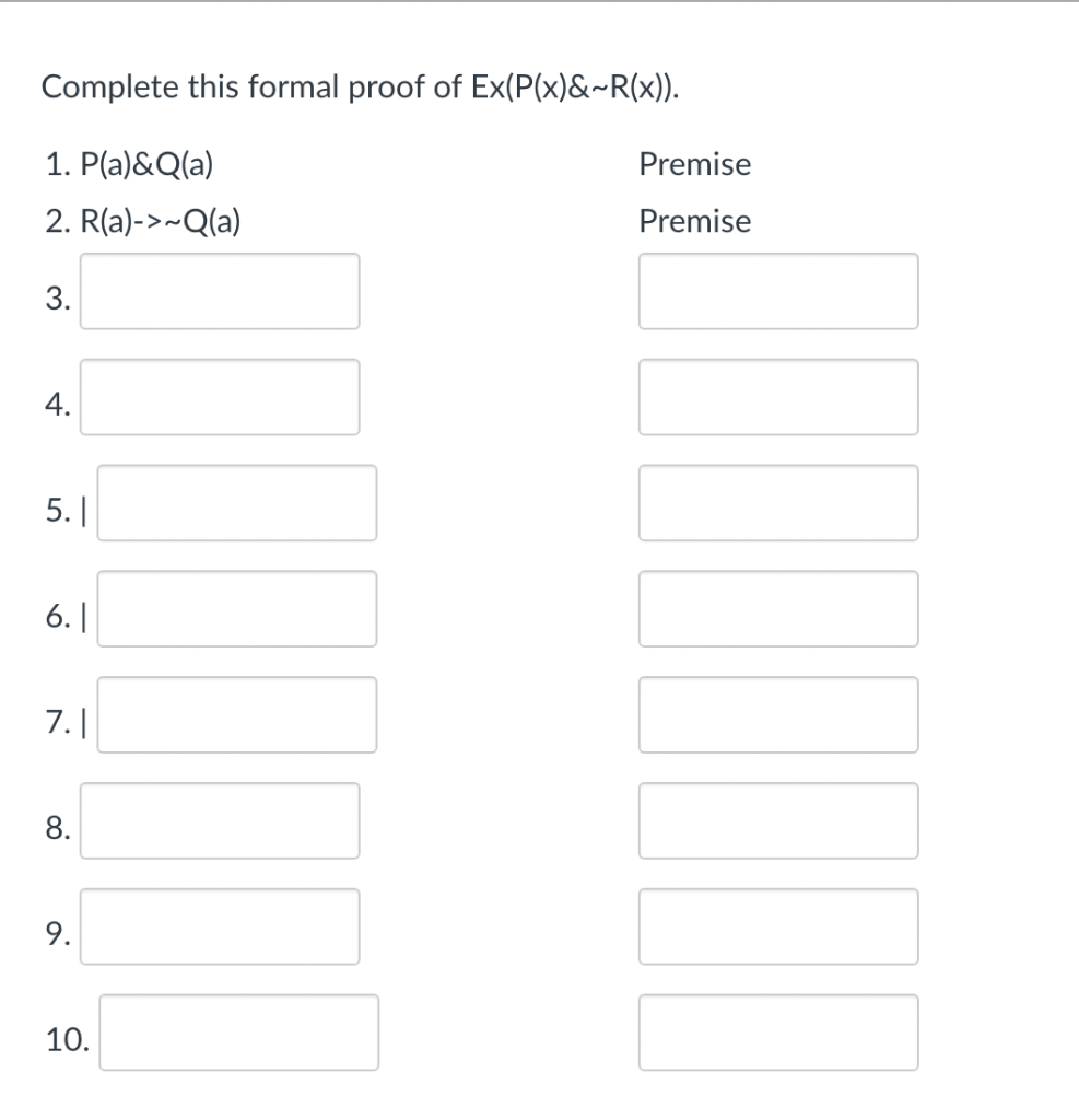 Solved Complete this formal proof of Ex(P(x)&∼R(x)). 1. | Chegg.com