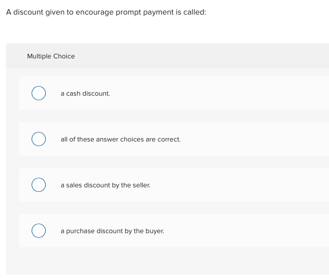 Solved A discount given to encourage prompt payment is | Chegg.com