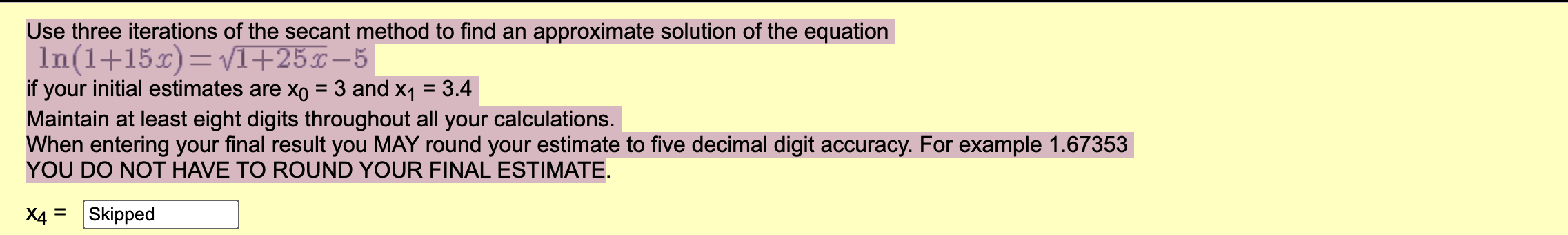Solved Use Three Iterations Of The Secant Method To Find An