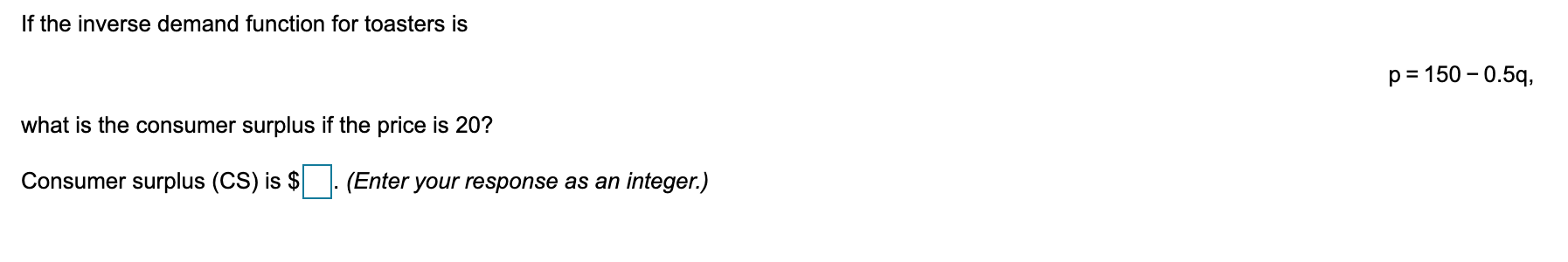 Solved If the inverse demand function for toasters is p = | Chegg.com